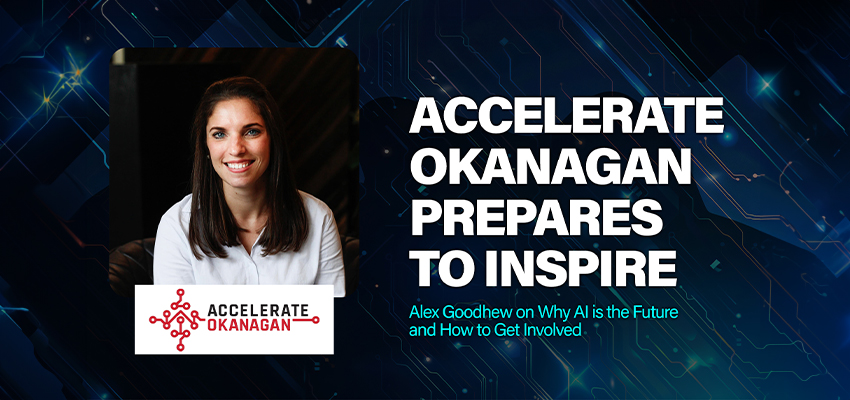 Accelerate Okanagan's Alex Goodhew Prepares to Inspire at Level Up AI ...